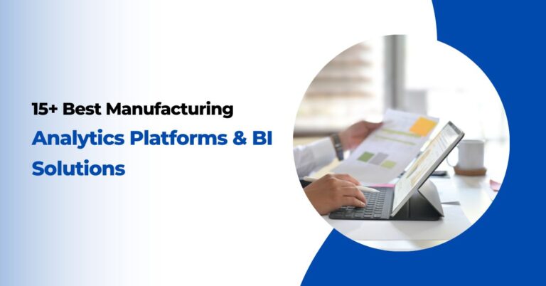15+ Best Manufacturing Analytics Platforms & BI Solutions